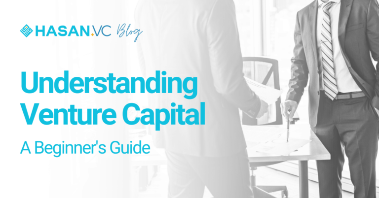 Understanding Venture Capital: A Beginner's Guide - HASAN.VC